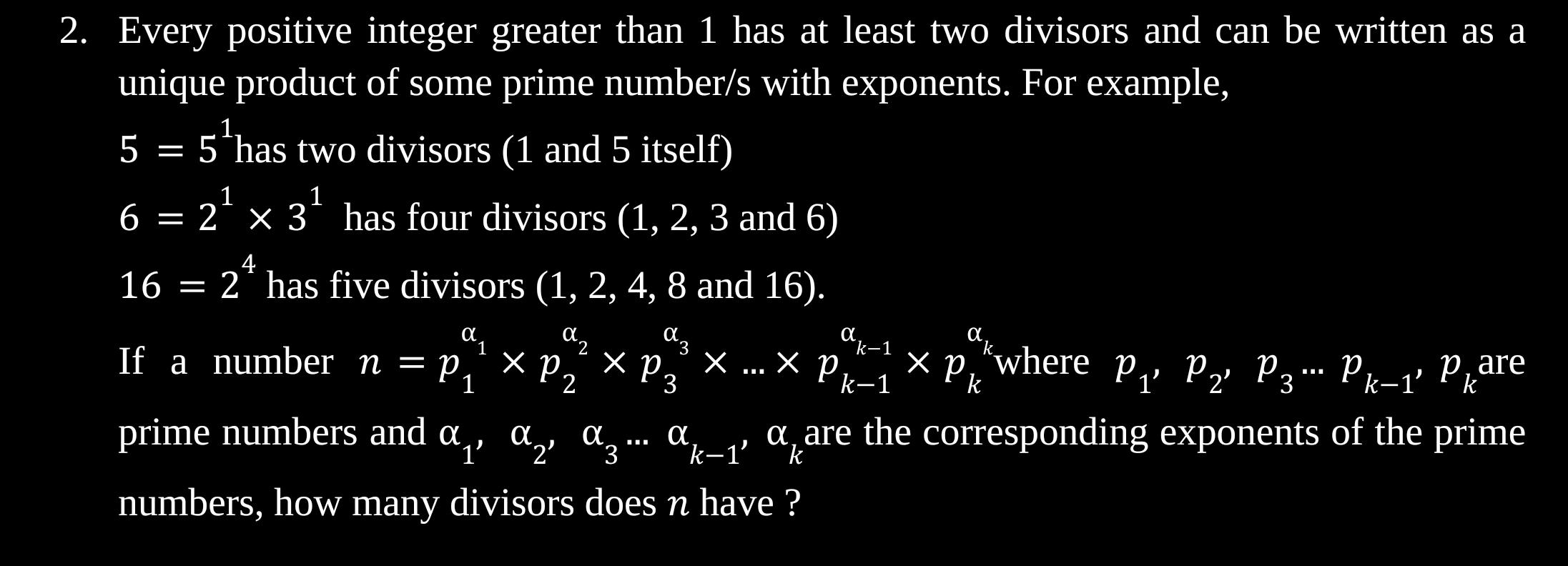 Solved 2. Every positive integer greater than 1 has at least | Chegg.com