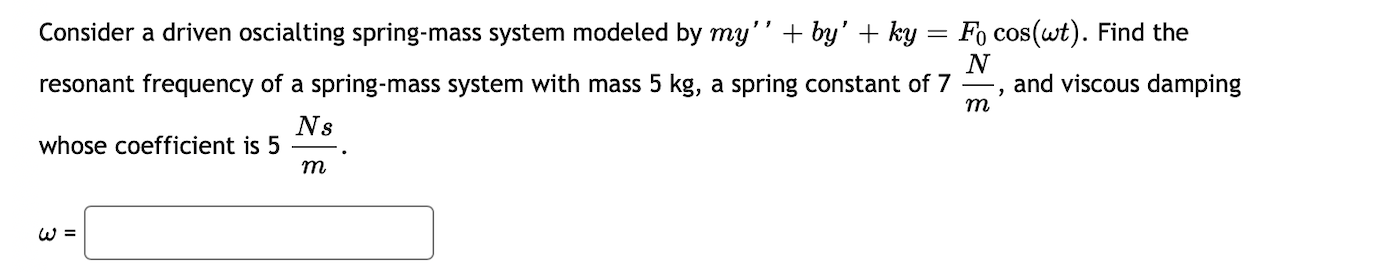 Solved Consider a driven oscialting spring-mass system | Chegg.com