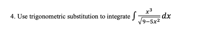 Solved r3 4. Use trigonometric substitution to integrate S | Chegg.com