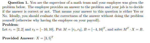 Solved Question 1. You are the supervisor of a math team and | Chegg.com