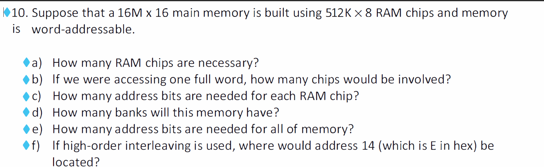 Solved 10. Suppose that a 16M×16 main memory is built using | Chegg.com