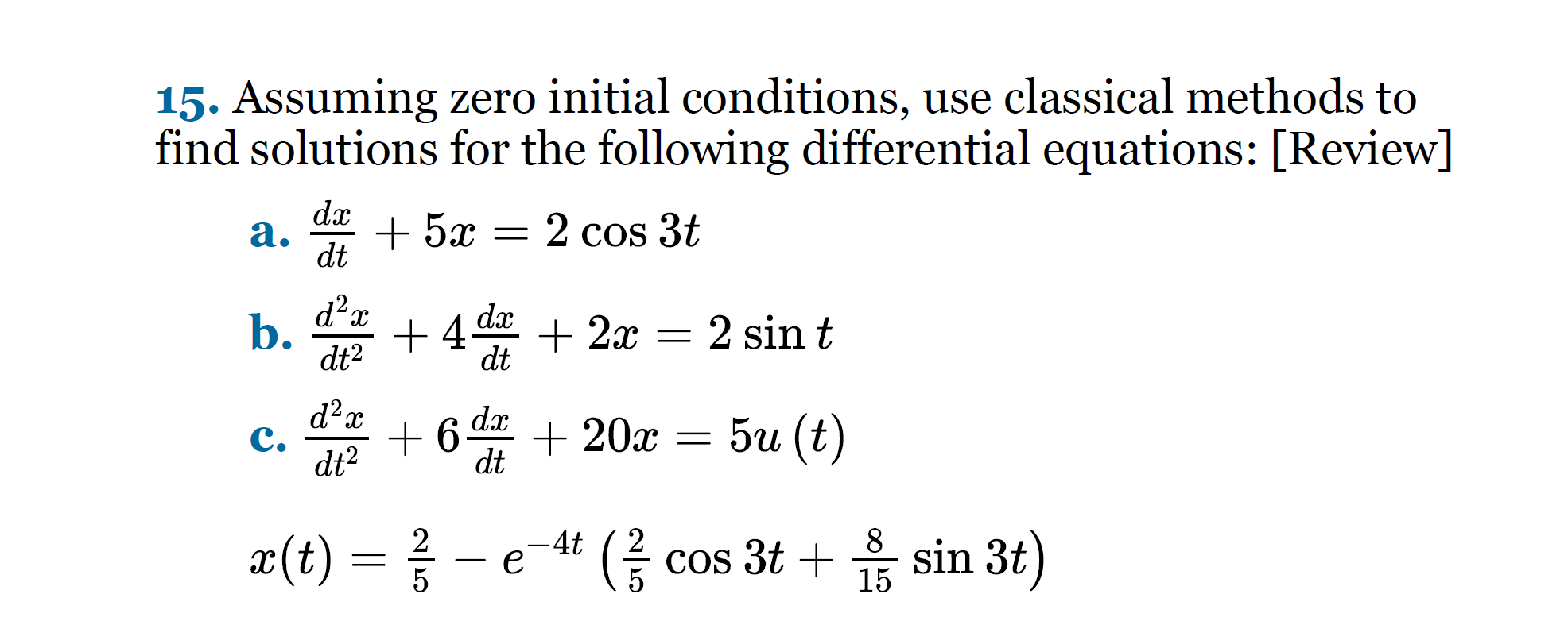 Solved + 4 dx + 2x 15. Assuming zero initial conditions, use | Chegg.com