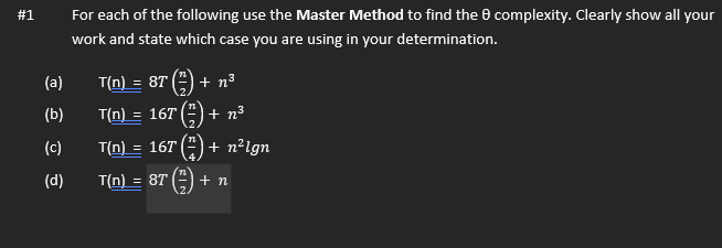 Solved \#1 For each of the following use the Master Method | Chegg.com