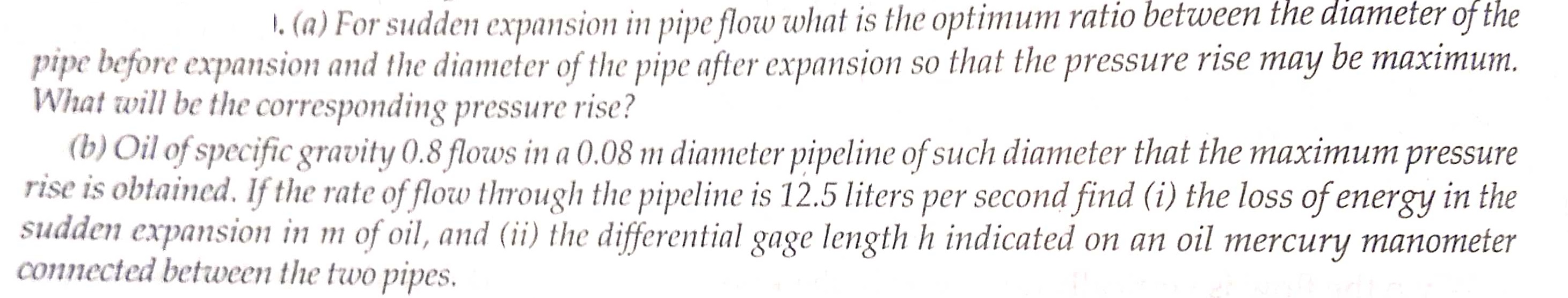 Solved 1. (a) For sudden expansion in pipe flow what is the | Chegg.com