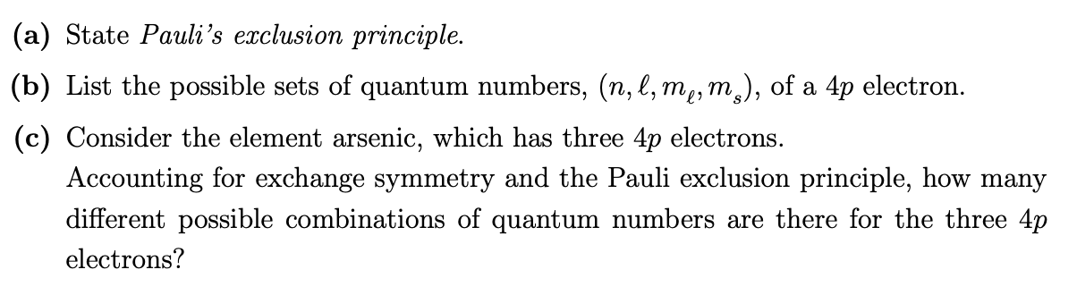 Solved (a) ﻿State Pauli's exclusion principle.(b) ﻿List the | Chegg.com