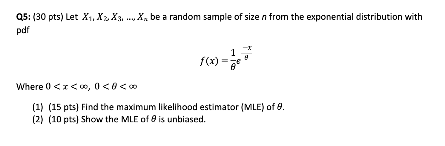 Solved Q5: (30 pts) Let X1,X2,X3,…,Xn be a random sample of | Chegg.com