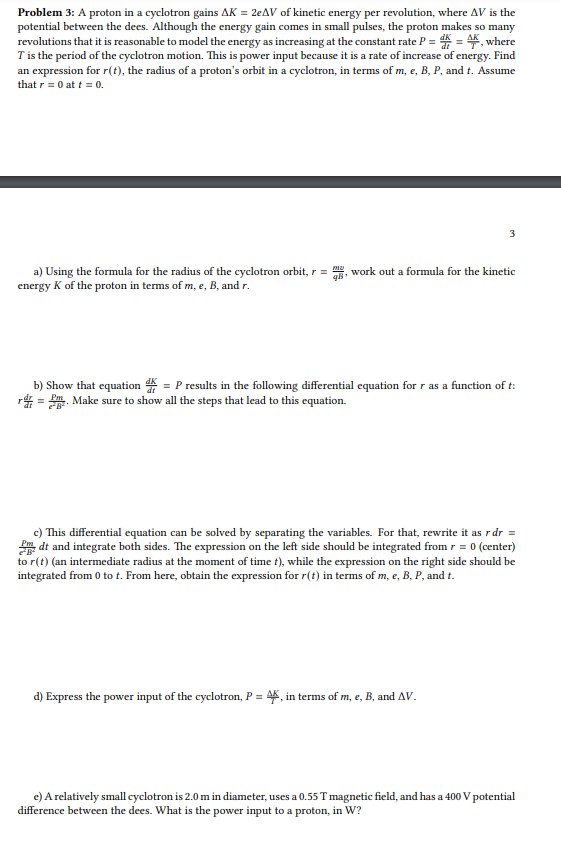 Solved Problem 3: A proton in a cyclotron gains ΔK=2eΔV of | Chegg.com