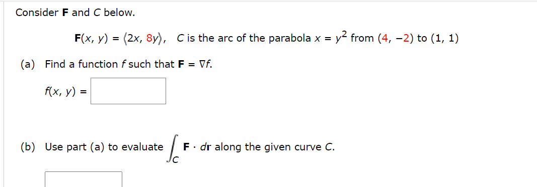 Solved Consider F and C below. F(x, y) = (2x, 8y), C is the | Chegg.com