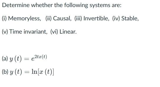 Solved Determine whether the following systems are: (i) | Chegg.com