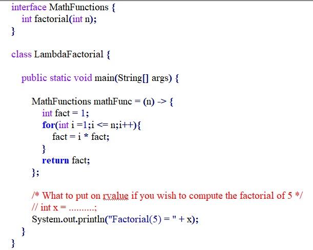Solved interface MathFunctions { int factorial(int n); } | Chegg.com
