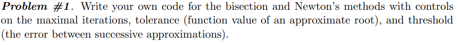 Solved Problem #1. Write your own code for the bisection and | Chegg.com