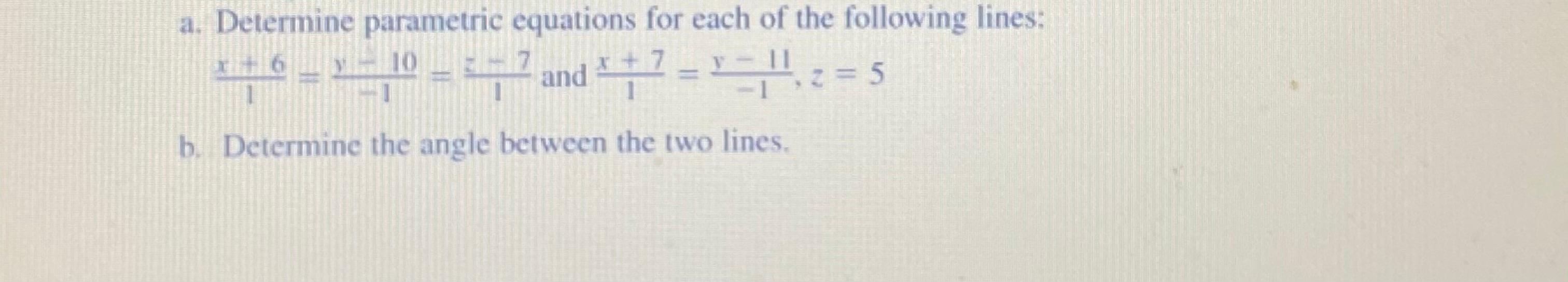 Solved a. Determine parametric equations for each of the | Chegg.com