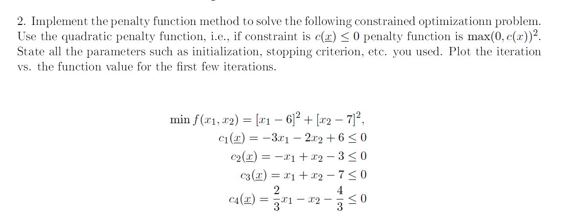 Solved 2. Implement the penalty function method to solve the | Chegg.com