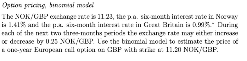 Option pricing, binomial model The NOK/GBP exchange | Chegg.com