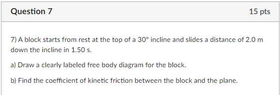 Solved Question 7 15 pts 7) A block starts from rest at the | Chegg.com