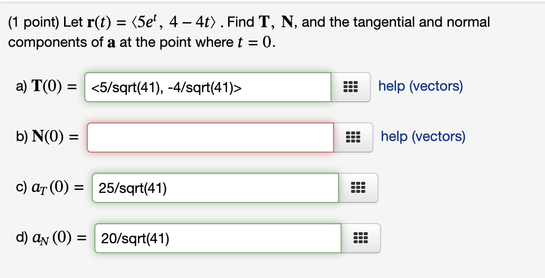 Solved (1 ﻿point) ﻿Let r(t)=(:5et,4-4t:). ﻿Find T,N, ﻿and | Chegg.com
