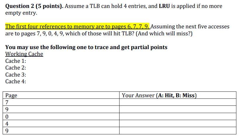 Solved Question 2 (5 points). Assume a TLB can hold 4 | Chegg.com
