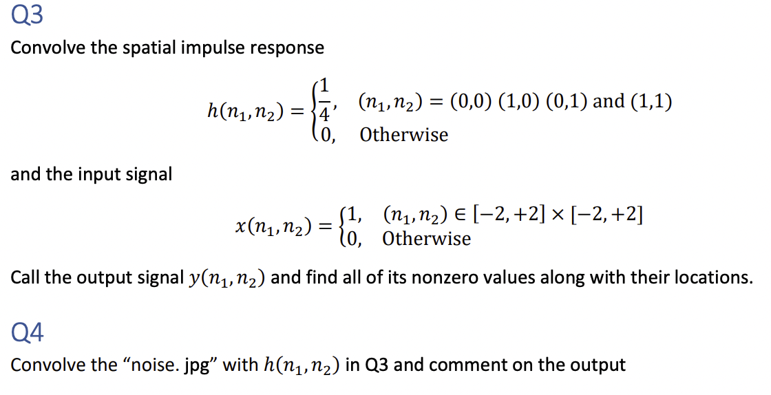 Solved Q3 Convolve the spatial impulse response h(nı, n2) ( | Chegg.com
