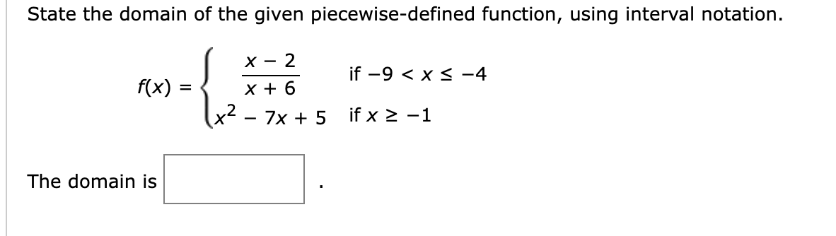 Solved State the domain of the given piecewise-defined | Chegg.com