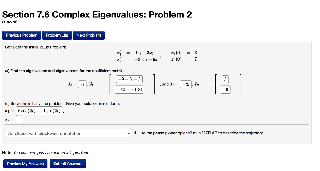 Solved Section 7.6 Complex Eigenvalues: Problem 2 (1 point) | Chegg.com