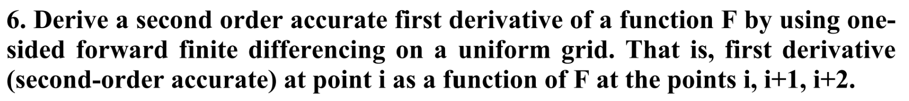 Solved 6. Derive a second order accurate first derivative of | Chegg.com