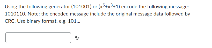 Solved Using the following generator (101001) or (x5+x3+1) | Chegg.com