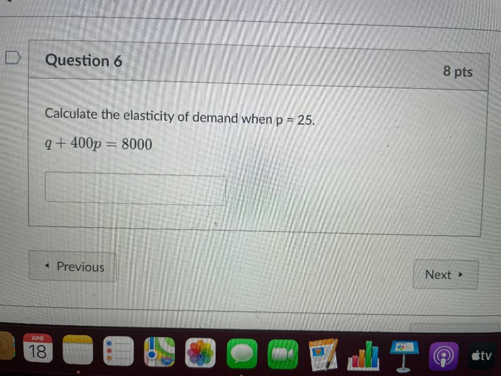 Solved Question 6 8 pts Calculate the elasticity of demand | Chegg.com