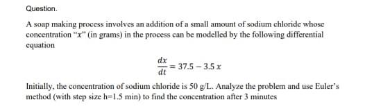 Solved Question. A soap making process involves an addition | Chegg.com