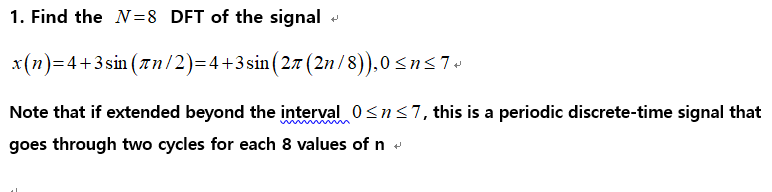 Solved 1. Find the N-8 DFT of the signal x(n)-4+3sin | Chegg.com
