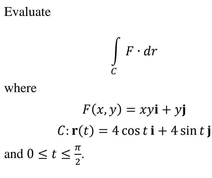 Solved Evaluate ( F. dr C where F(x, y) = xyi + yj C:r(t) = | Chegg.com