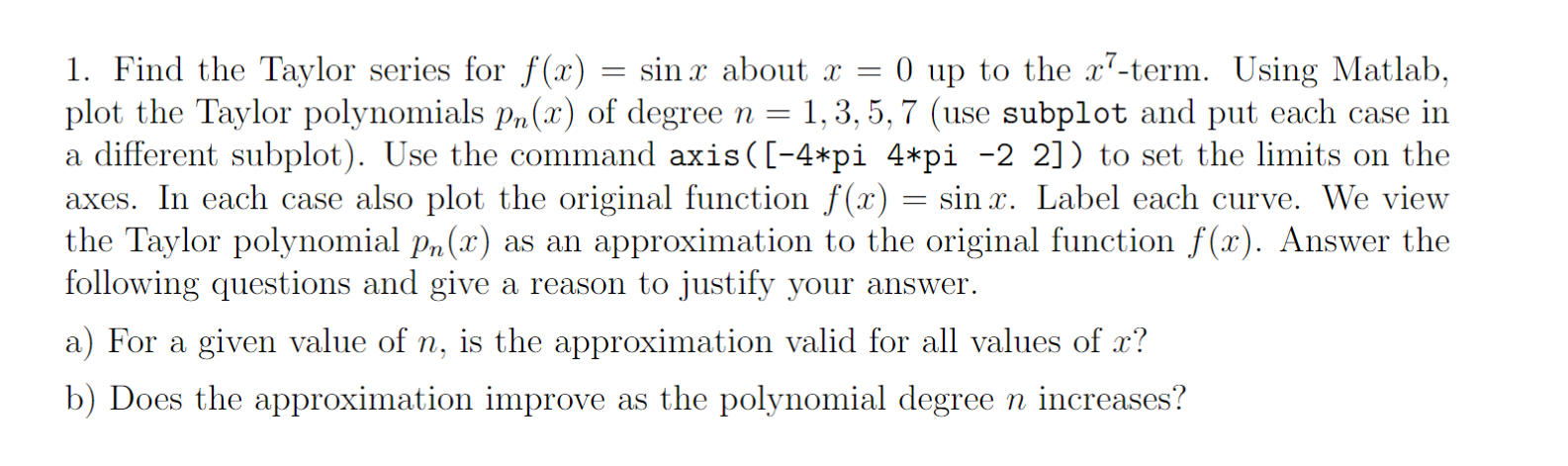 Solved Find the Taylor series for f(x)=sinx ﻿about x=0 ﻿up | Chegg.com