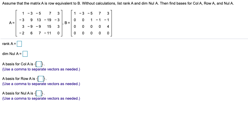 Solved Assume that the matrix A is row equivalent to B. | Chegg.com