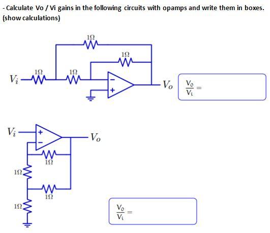 Solved - Calculate Vo / Vi gains in the following circuits | Chegg.com