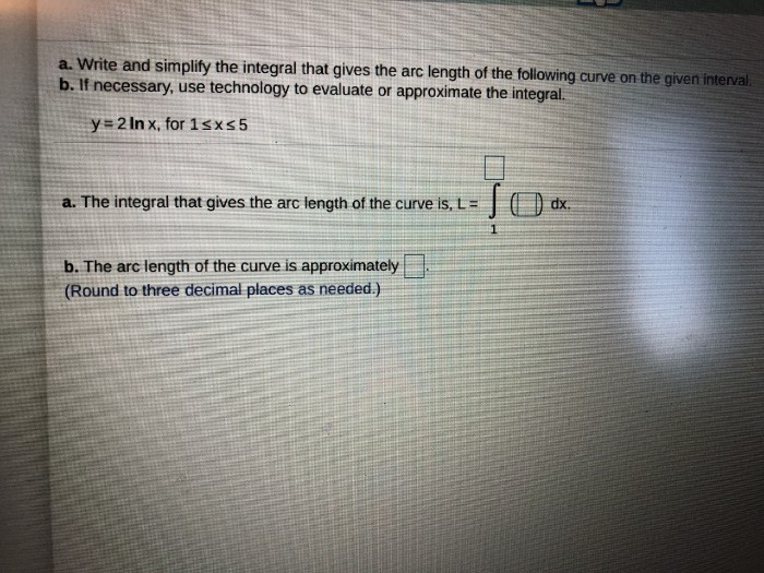 Solved a. Write and simplify the integral that gives the arc | Chegg.com