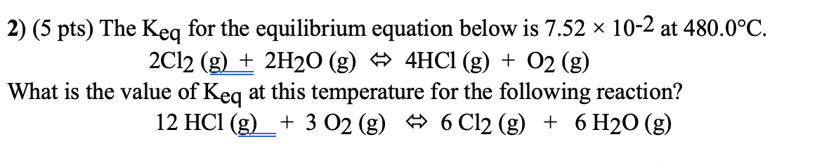 Solved 2) (5 pts) The Keq for the equilibrium equation below | Chegg.com