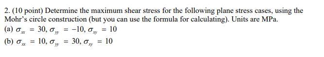 Solved 2. (10 point) Determine the maximum shear stress for | Chegg.com
