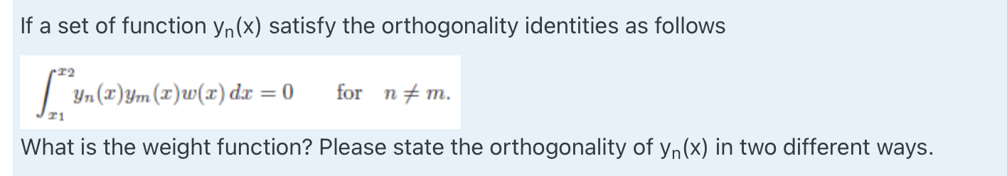 Solved If a set of function yn(x) satisfy the orthogonality | Chegg.com