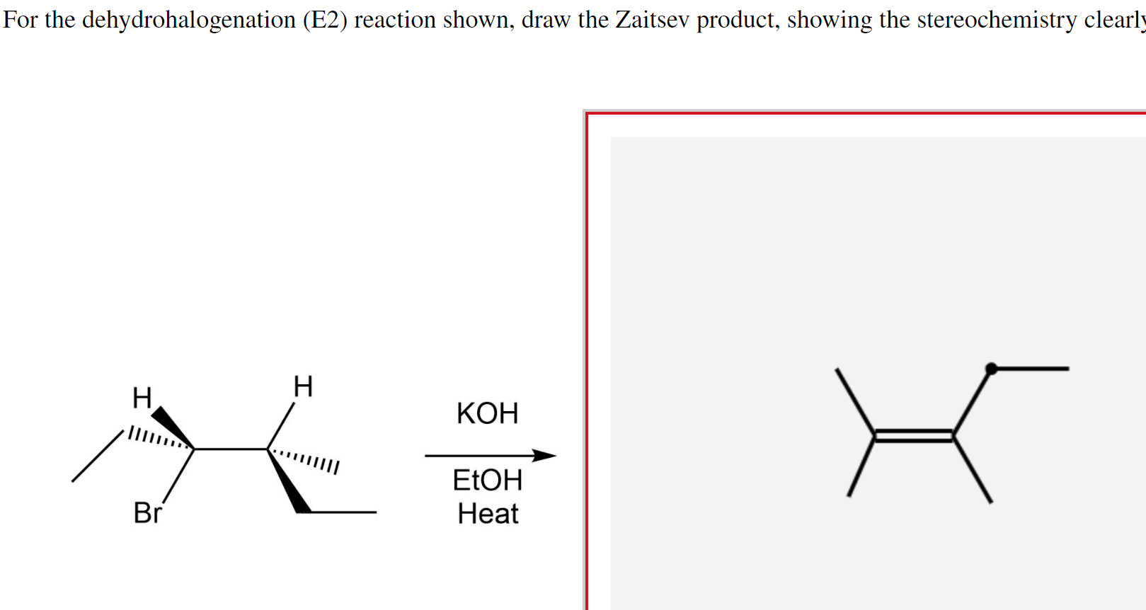 Solved For the dehydrohalogenation (E2) reaction shown, draw | Chegg.com
