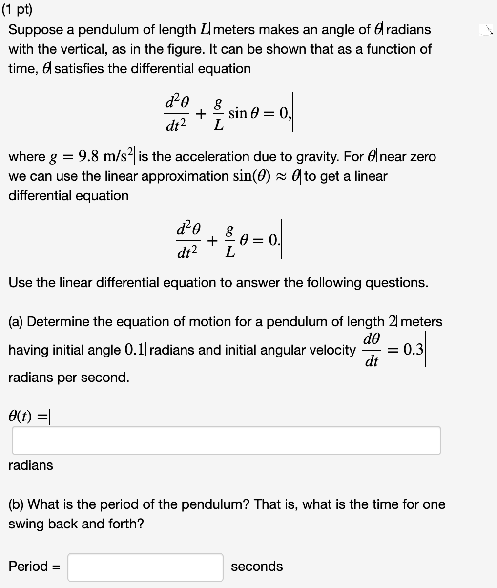 Solved (1 pt) Suppose a pendulum of length Lmeters makes an | Chegg.com Solved (1 pt) Suppose a pendulum of length Lmeters makes an | Chegg.com
