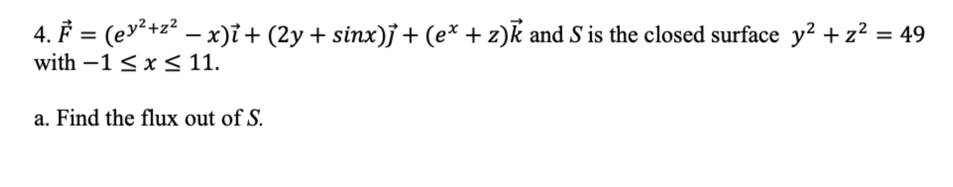 Solved vec(F)=(ey2+z2-x)vec(ı)+(2y+sinx)vec(ȷ)+(ex+z)vec(k) | Chegg.com