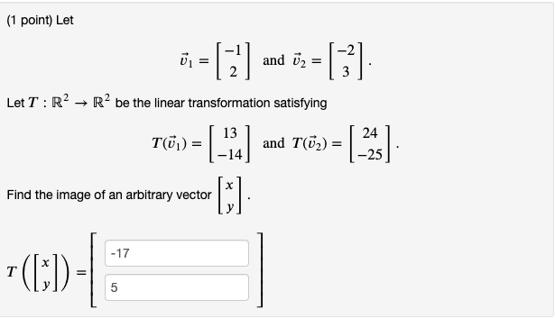 Solved (1 point) Let 71 - ( mm. is = 3) Let T : R2 → RP be | Chegg.com