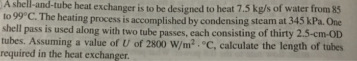 Solved shell-and-tube A to 99 C. The heating process is | Chegg.com