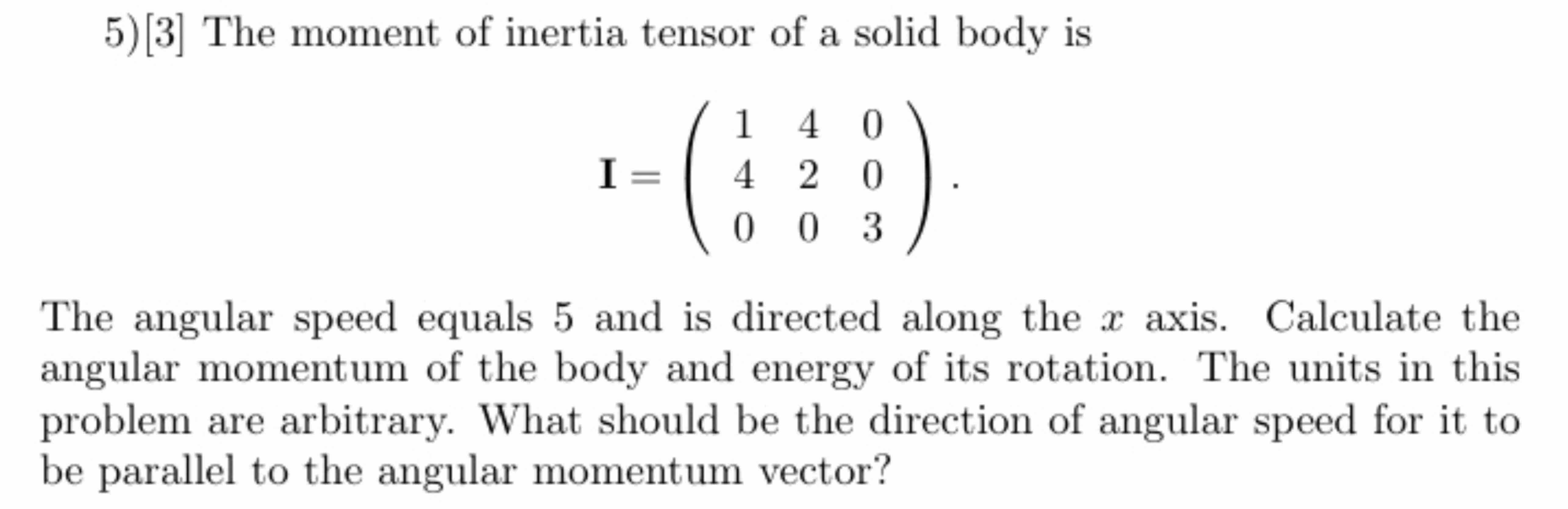 Solved The moment of inertia tensor of a solid body | Chegg.com