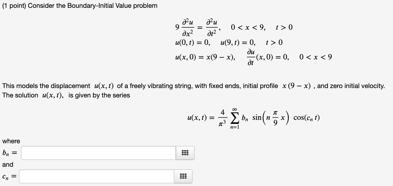 Solved (1 point) Consider the Boundary-Initial Value problem | Chegg.com