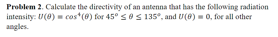 Solved Problem 2. Calculate the directivity of an antenna | Chegg.com