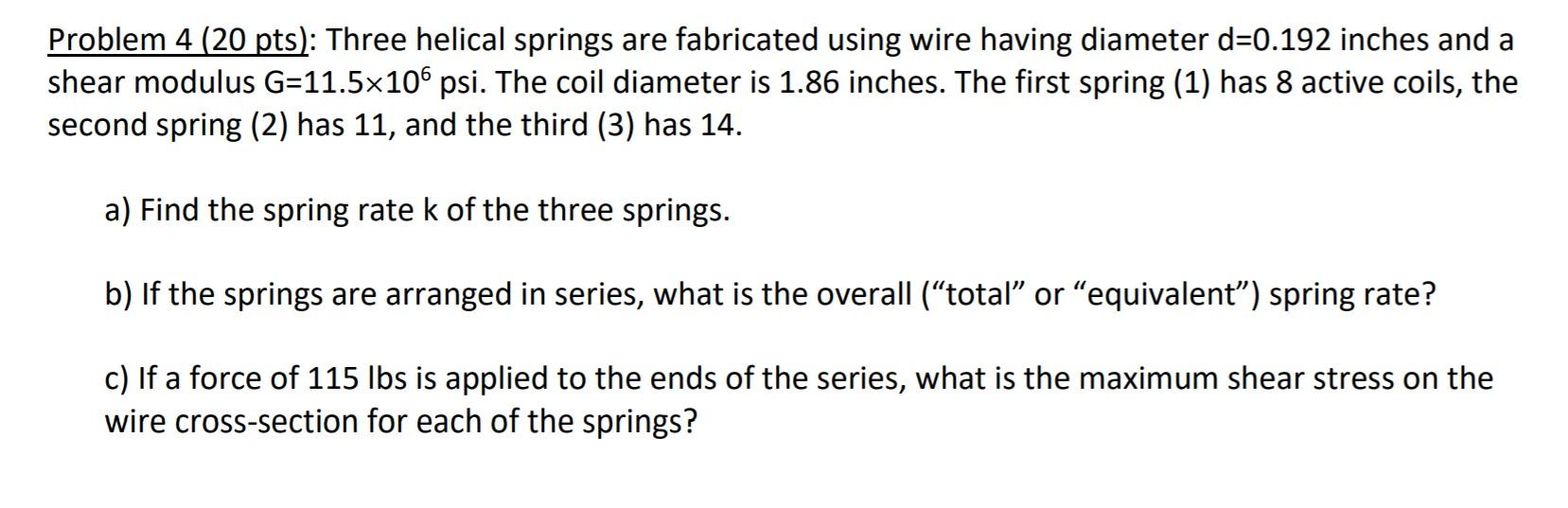 Solved Problem 4 (20 pts): Three helical springs are | Chegg.com