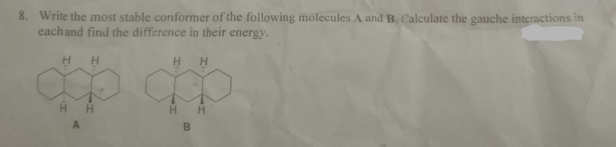 Solved 8. Write the most stable conformer of the following | Chegg.com