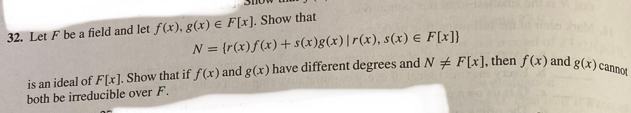 Solved 32. Let F be a field and let f(x),g(x)∈F[x]. Show | Chegg.com