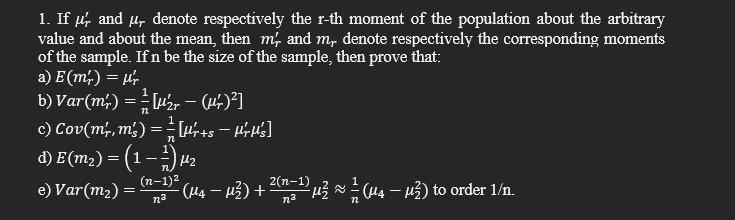 Solved 1. If μr′ and μr denote respectively the r-th moment | Chegg.com