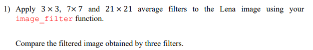 Solved 1) Apply 3 x 3, 7x7 and 21 x 21 average filters to | Chegg.com